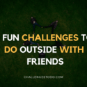 100+ Fun Challenges To Do With Friends In 2018 – Challenges To Do